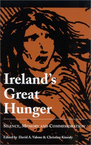 Ireland's Great Hunger: Silence, Memory, and Commemoration (Studies in ...