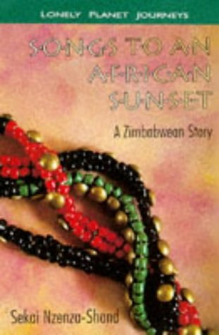 Songs to an African Sunset: A Zimbabwean Story by Sekai Nzenza-Shand ...