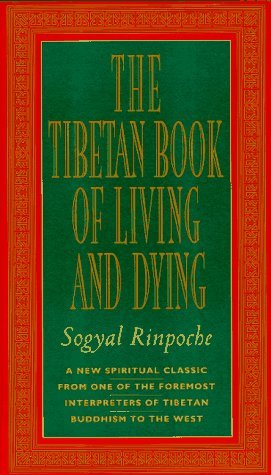The Tibetan Book of Living and Dying: A New Spiritual Classic from One ...