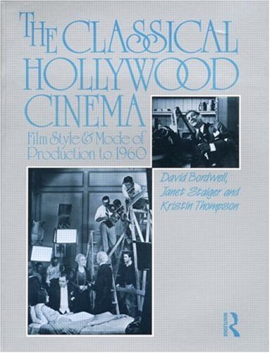 The Classical Hollywood Cinema by David Bordwell | Goodreads