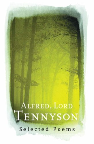 Alfred, Lord Tennyson: Selected Poems by Alfred Tennyson | Goodreads
