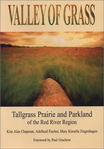 Valley of Grass: Tall Grass Prairie and Parkland of the Red River ...