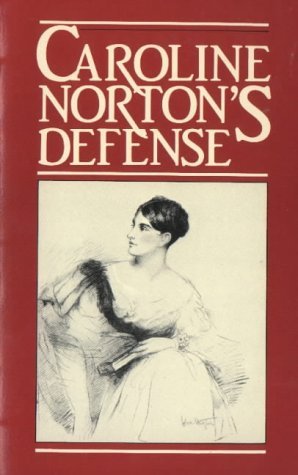 Caroline Norton's Defense: English Laws for Women in the 19th Century ...