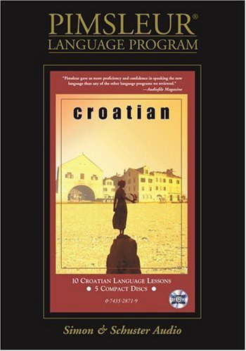 Pimsleur Language Program Croatian by Pimsleur Language Programs | Goodreads