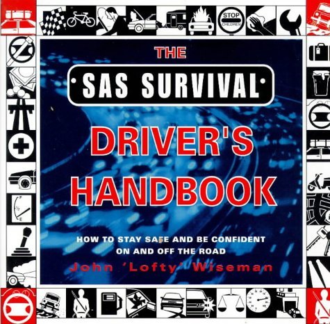 The Sas Survival Driver's Handbook by John Wiseman | Goodreads