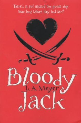 Bloody Jack: Being an Account of the Curious Adventures of Mary "Jacky ...