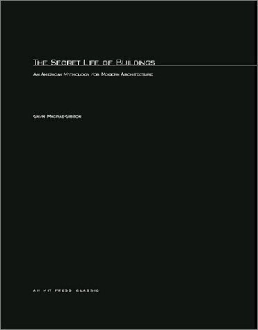 The Secret Life of Buildings: An American Mythology for Modern ...