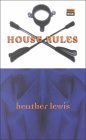 House Rules by Heather Lewis | Goodreads