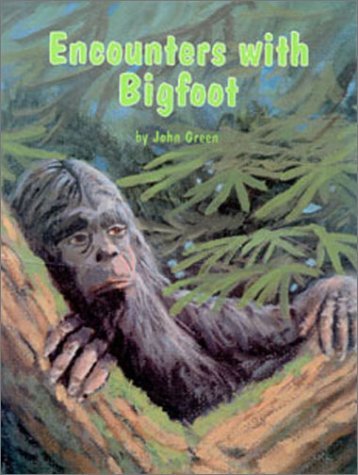 Encounters with Bigfoot by John Willison Green | Goodreads