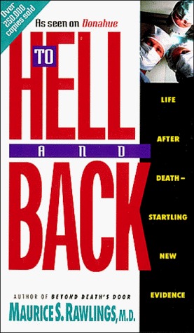 To Hell and Back: Life After Death Startling New Evidence by Maurice S ...