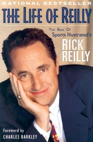 The Life of Reilly: The Best of Sports Illustrated's Rick Reilly by ...
