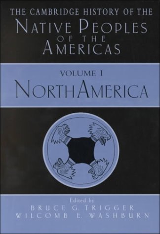 The Cambridge History of the Native Peoples of the Americas by Bruce G ...
