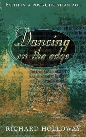 Dancing on the Edge by Richard Holloway | Goodreads