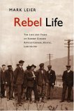 Rebel Life: The Life and Times of Robert Gosden, Revolutionary, Mystic ...