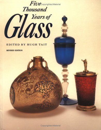 Five Thousand Years of Glass by The British Museum | Goodreads