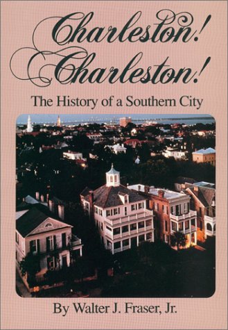 Charleston! Charleston!: The History of a Southern City by Walter J ...