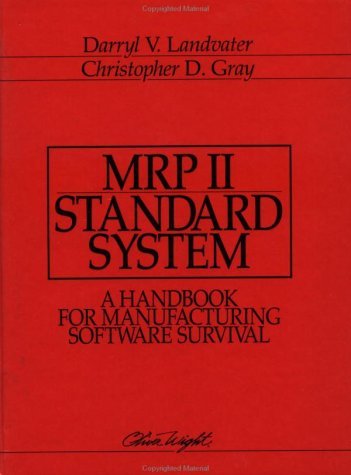 MRP II Standard System: A Handbook for Manufacturing Software Survival ...