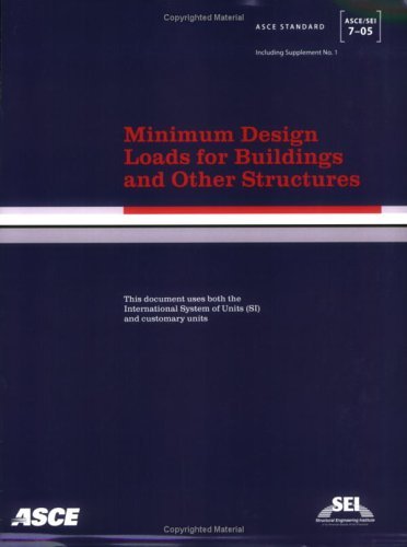 Minimum Design Loads for Buildings And Other Structures: SEI/ASCE 7-05 ...