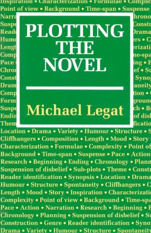 Plotting the Novel by Michael Legat | Goodreads