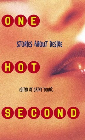 One Hot Second: Stories About Desire by Cathy Young | Goodreads