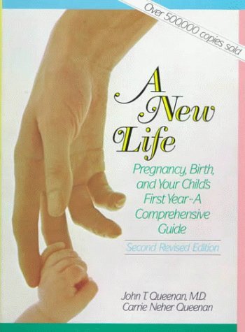 A New Life: Pregnancy, Birth, and Your Child's First Year : A ...