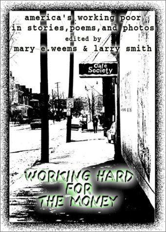 Working Hard for the Money: America's Working Poor in Stories, Poems ...