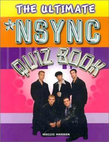 The Ultimate Nsync Quiz Book by Maggie Marron | Goodreads