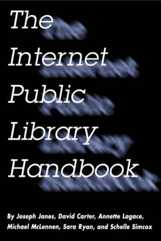 The Internet Public Library Handbook by Joseph Janes | Goodreads