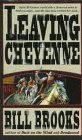 Leaving Cheyenne by Bill Brooks | Goodreads
