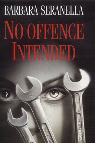 No Offence Intended by Barbara Seranella | Goodreads