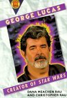 George Lucas: Creator of Star Wars by Dana Meachen Rau | Goodreads
