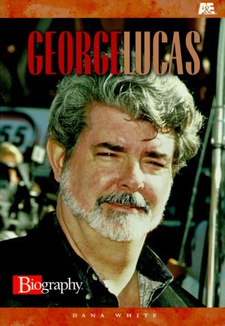 George Lucas (A & E Biography) by Dana White | Goodreads