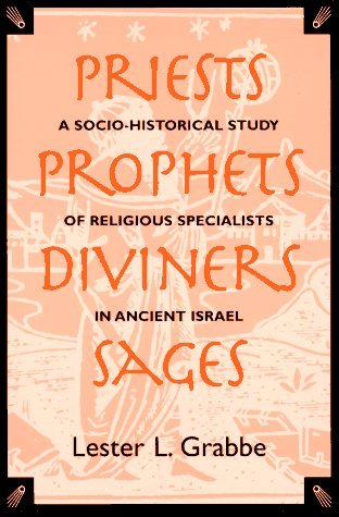 Priests, Prophets, Diviners, Sages: A Socio-Historical Study of ...