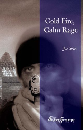 Cold Fire, Calm Rage by Joe Stein | Goodreads