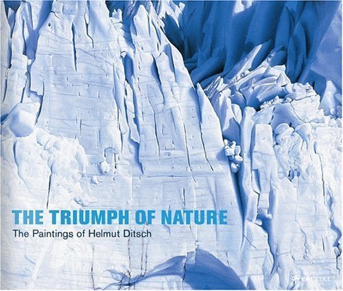 The Triumph of Nature: The Paintings of Helmut Ditsch by Carl Aigner ...