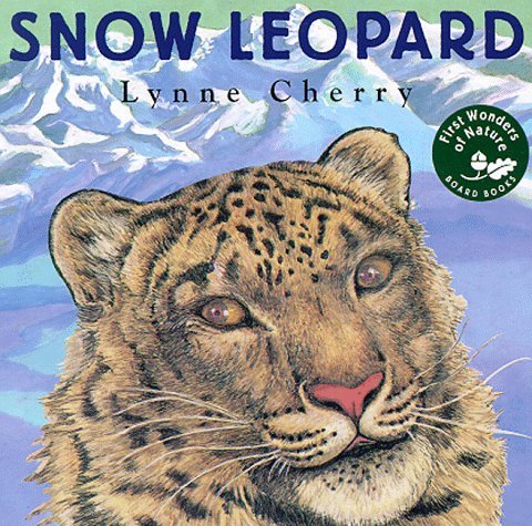 First Wonders of Nature: Snow Leopard by Lynne Cherry | Goodreads