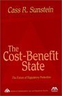The Cost-Benefit State: The Future of Regulatory Protection by Cass R ...