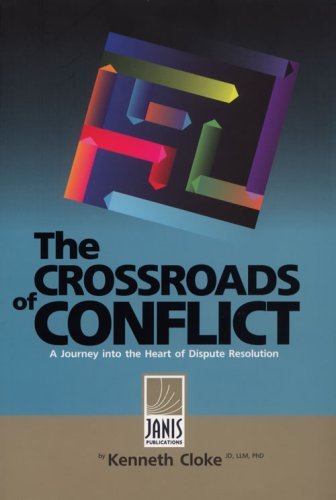 The Crossroads of Conflict: A Journey Into the Heart of Dispute Resolution by kenneth-cloke ...