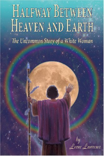 Halfway Between Heaven and Earth by Leone Lawrence | Goodreads