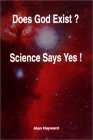 Does God Exist? Science Says Yes! by Alan Hayward | Goodreads