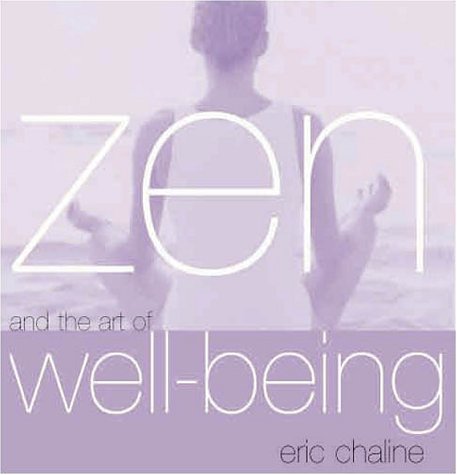 Zen and the Art of Well Being by Eric Chaline | Goodreads