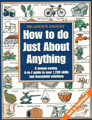 How to do just about anything by Reader's Digest Association | Goodreads