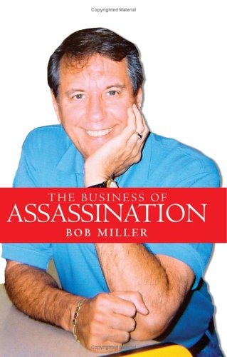 The Business of Assassination by Bob Miller | Goodreads
