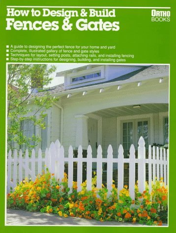 How to Design & Build Fences & Gates by Jeff Beneke | Goodreads