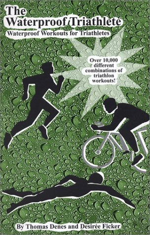 The Waterproof Triathlete: Waterproof Workouts for Triathletes by ...