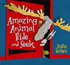 Amazing Animal Hide and Seek by John Alfred Rowe | Goodreads