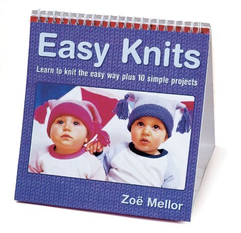 Easy Knits: Learn to Knit the Easy Way Through 10 Simple Projects by ...