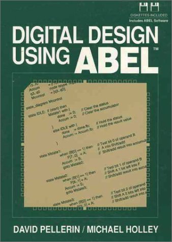 Digital Design Using Abel by David Pellerin | Goodreads