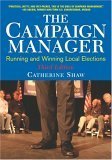 The Campaign Manager: Running and Winning Local Elections by Catherine ...