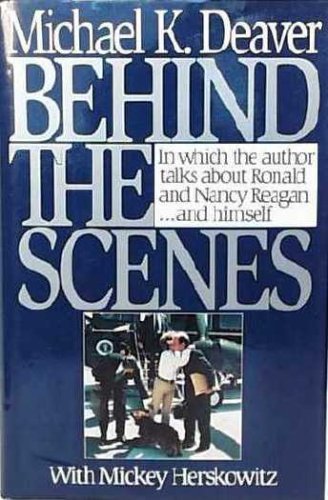 Behind the Scenes by Michael K. Deaver | Goodreads